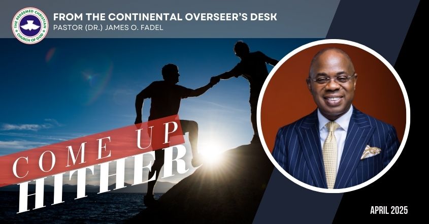 April 2025 – Come Up Hither – North America Operations, RCCG